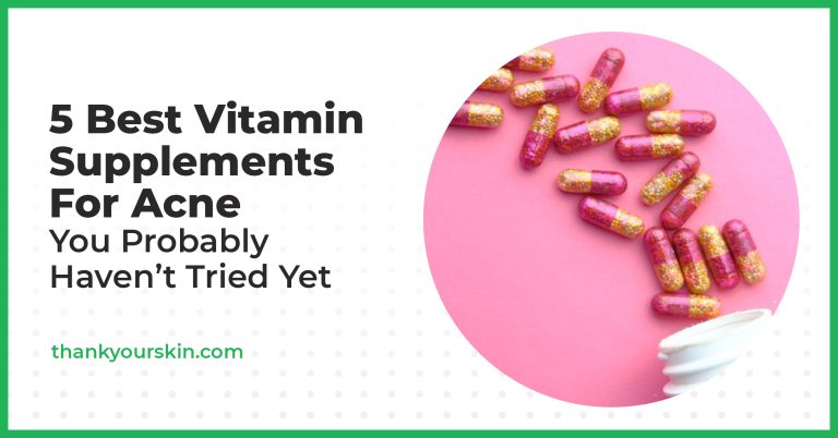 The 5 Best Vitamin Supplements For Acne (Very Best)