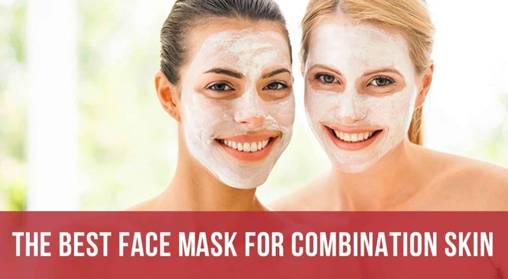 Best Face Mask for Combination Skin – April 2021 Reviews and Top Picks