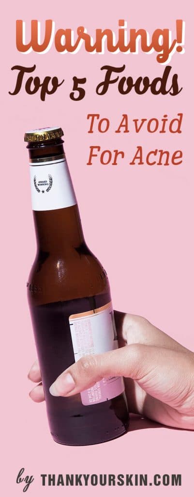 Warning! Top 5 Acne-Causing Food You Need To Avoid