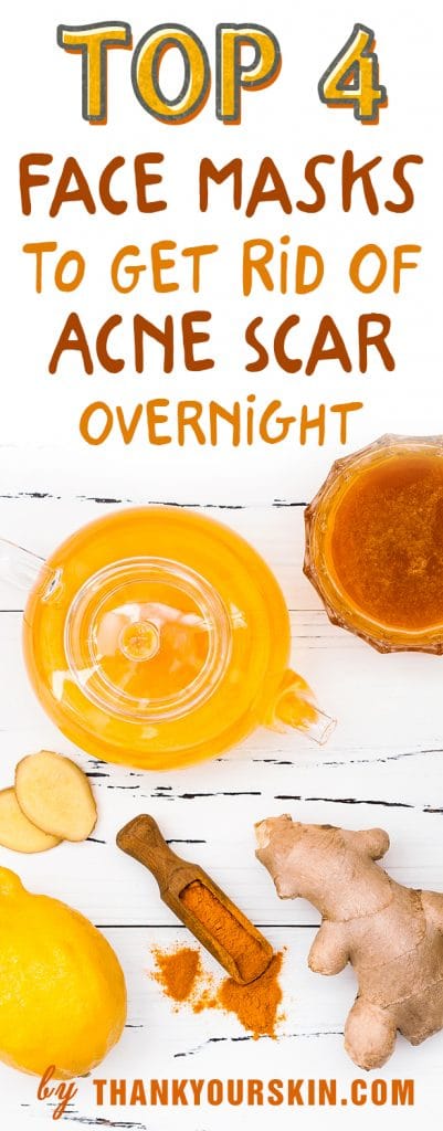 Top 4 Face Masks To Get Rid Of Acne Scars Overnight