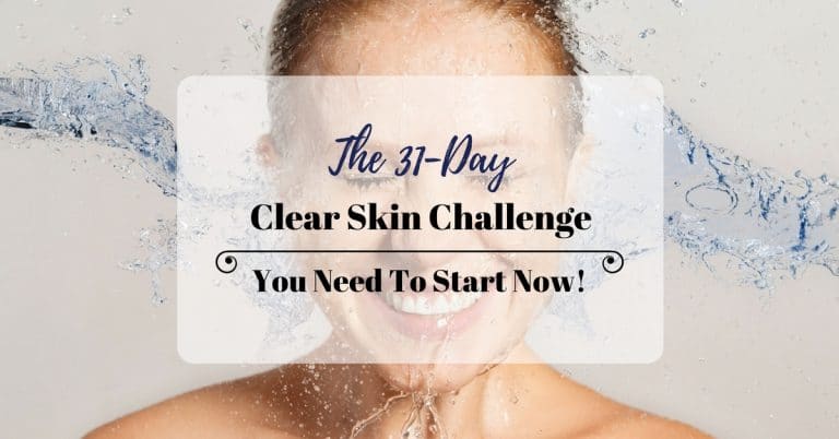 The 31-Day Clear Skin Challenge You Need To Start Now!