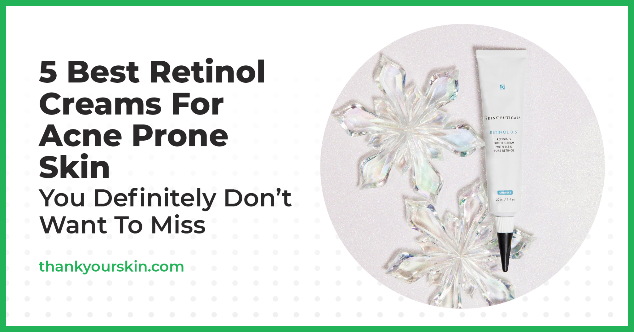 5 Best Retinol Creams For Acne Prone Skin (Totally Hype-worthy)