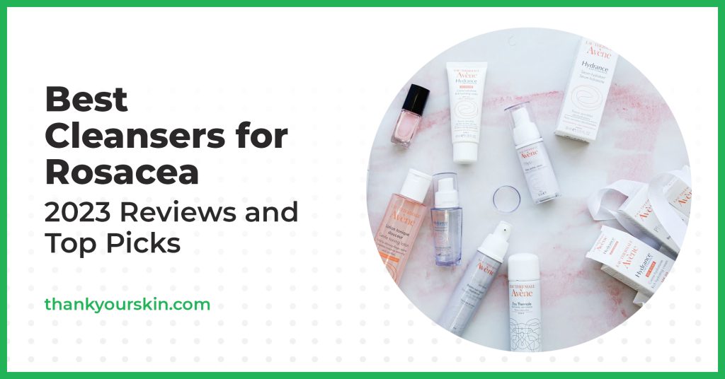 Best Cleansers For Rosacea January 2025 Reviews And Top Picks